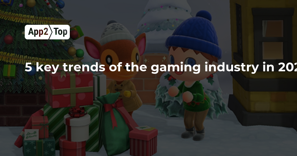5 key trends of the gaming industry in 2021 according to Newzoo | App2top