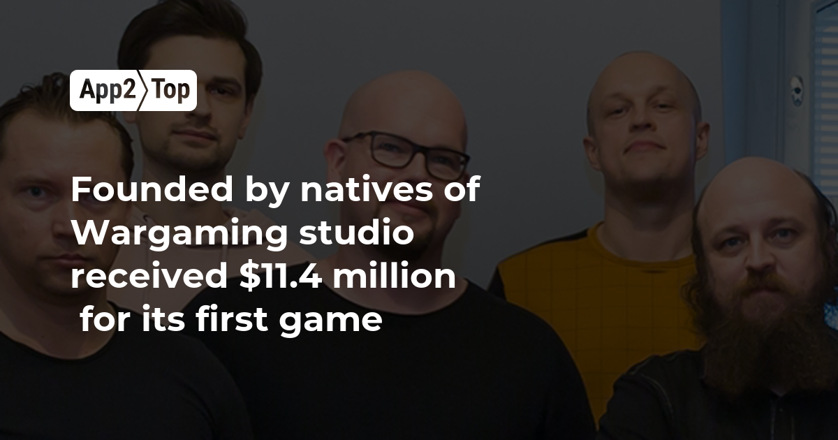 Founded by natives of Wargaming, the studio received $11.4 million for ...