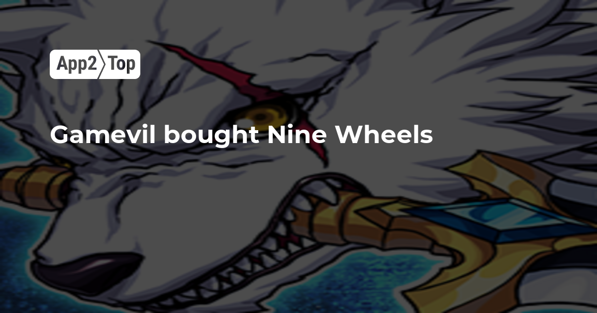 Gamevil bought Nine Wheels | App2top