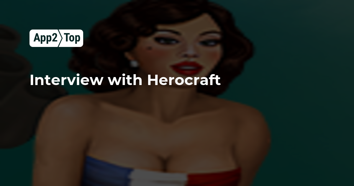 Interview with Herocraft | App2top