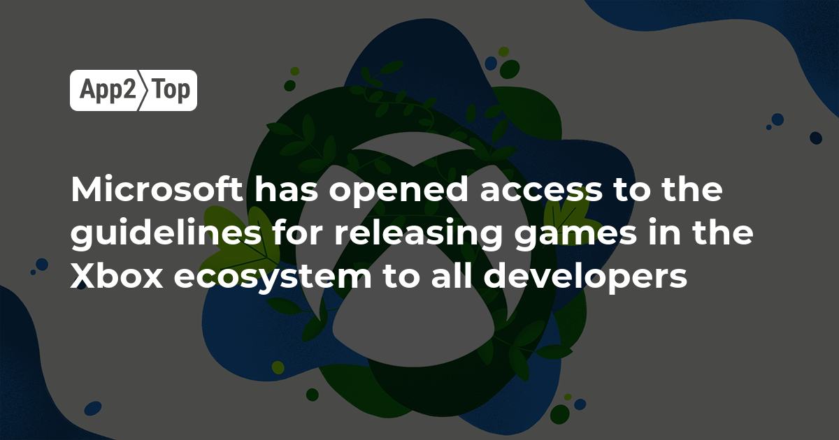 Microsoft has opened access to the guidelines for releasing games in ...