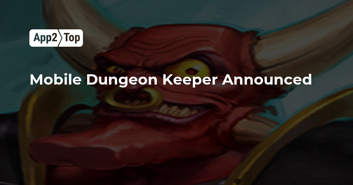 Mobile Dungeon Keeper Announced | App2top
