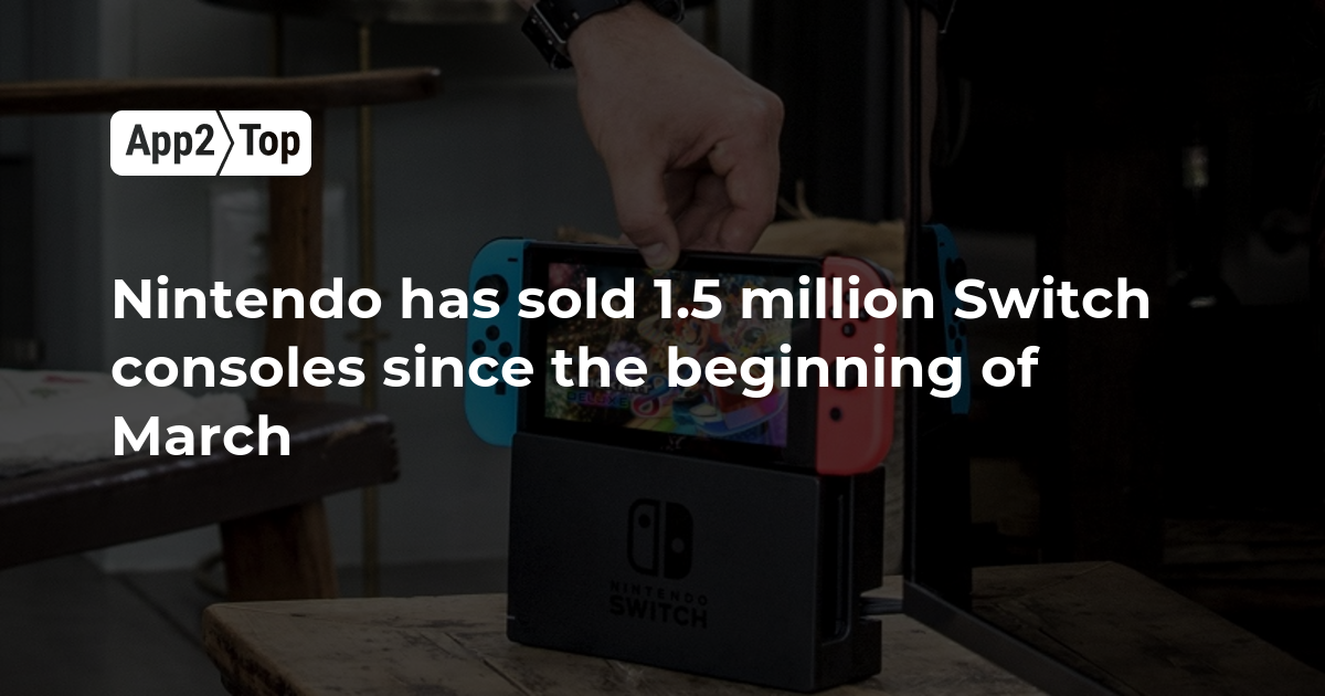 Nintendo has sold 1.5 million Switch consoles since the beginning of ...