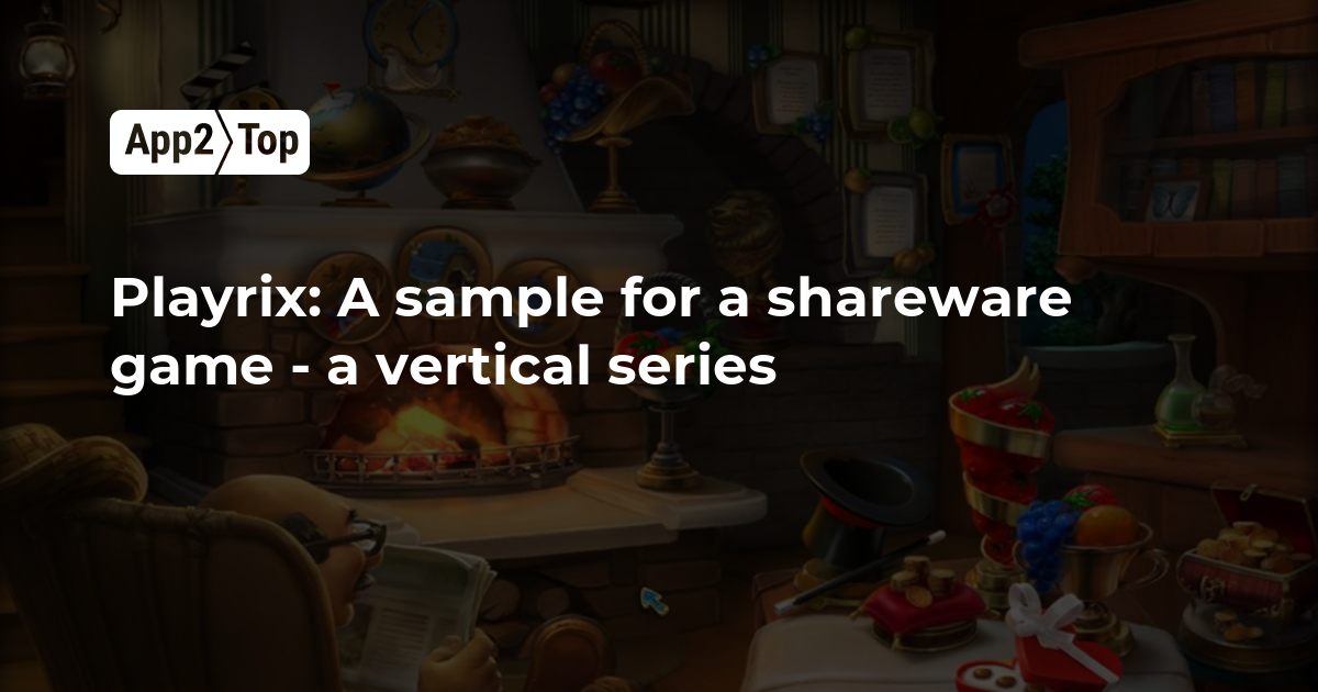 Playrix: A sample for a shareware game – a vertical series | App2top