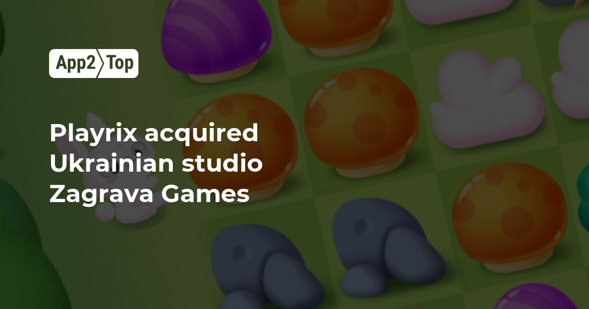 Playrix announced the acquisition of the Ukrainian studio Zagrava Games ...