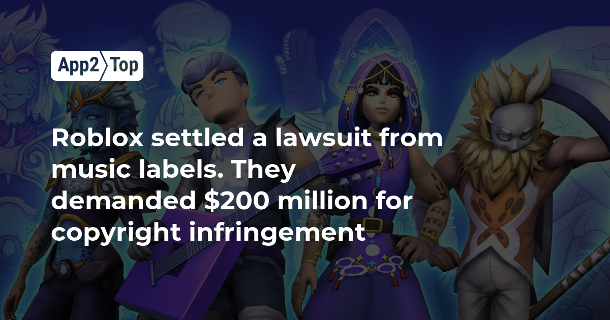 Roblox settled a lawsuit from music labels. They demanded $200 million ...