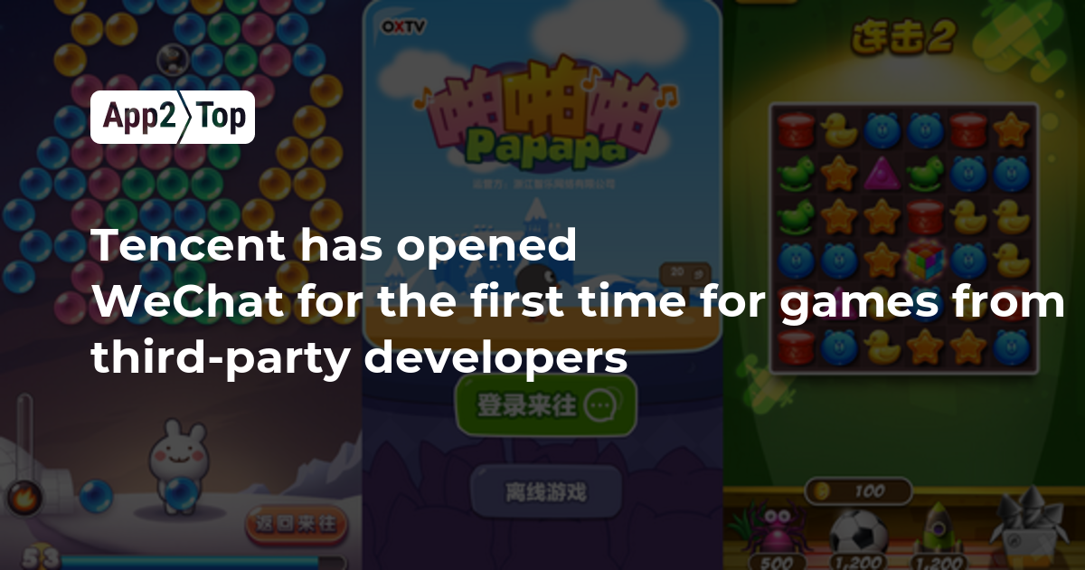 Tencent has opened WeChat for third-party games for the first time