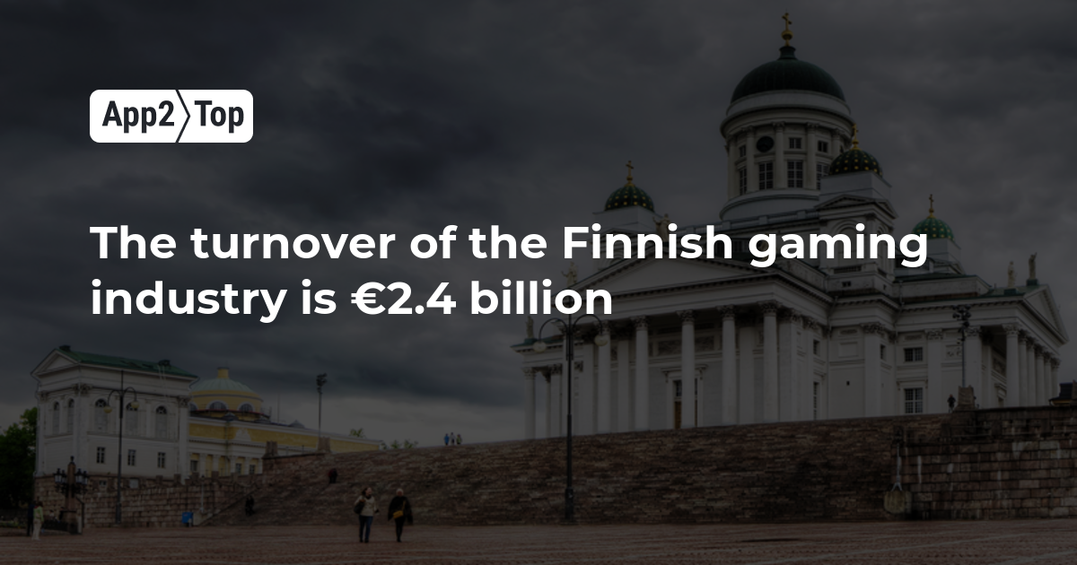 The turnover of the Finnish gaming industry is €2.4 billion | App2top